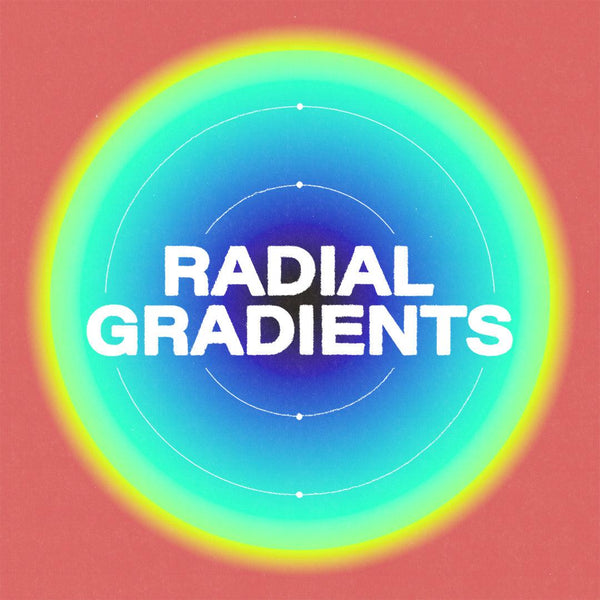 Radial Gradients by Fox Rockett Studio