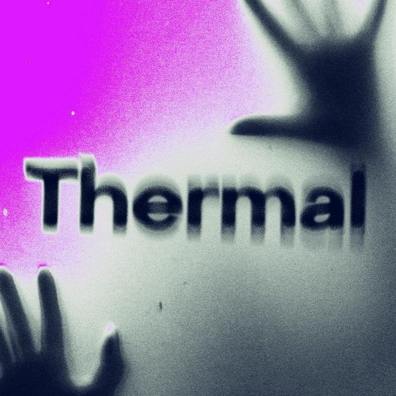 Thermal by Ghost Who Walks